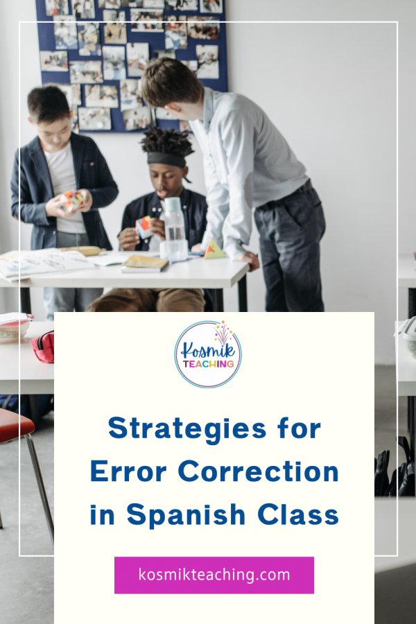 Strategies for Error Correction in Spanish Class - Kosmik Teaching